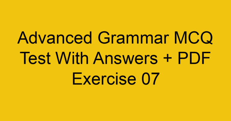 Advanced Grammar MCQ Test With Answers + PDF Exercise 04