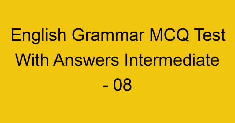 English Grammar MCQ Test With Answers Intermediate - 09