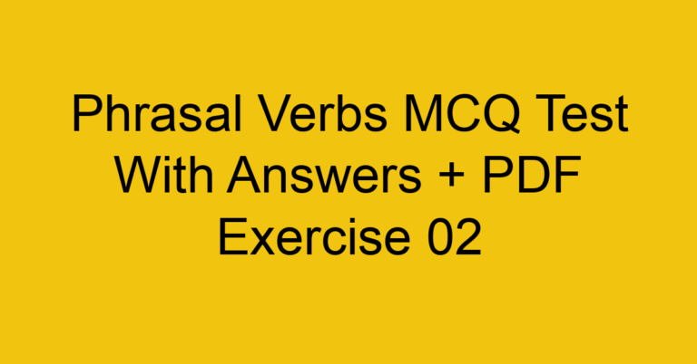 Phrasal Verbs MCQ Test With Answers + PDF Exercise 03