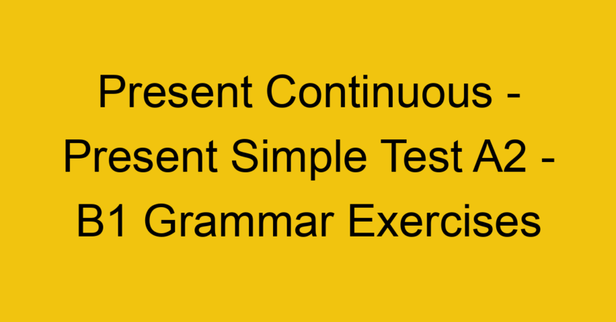 Past Simple Used To Test A2 - B1 Grammar Exercises